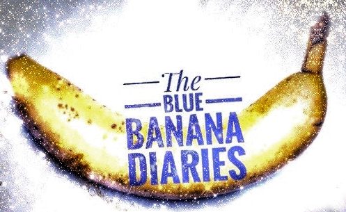 Why Blue Banana? – The Blue Banana Diaries